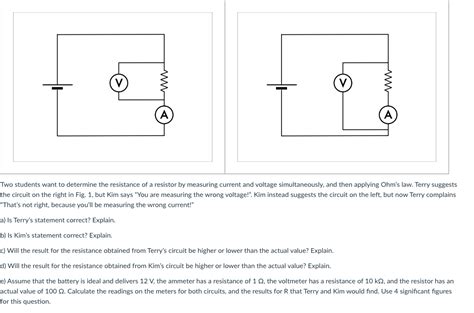 Solved Two Students Want To Determine The Resistance Of A Chegg