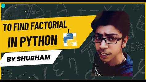 To Find Factorial In Python Youtube
