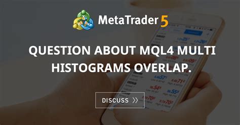 Question About Mql4 Multi Histograms Overlap Indices Technical