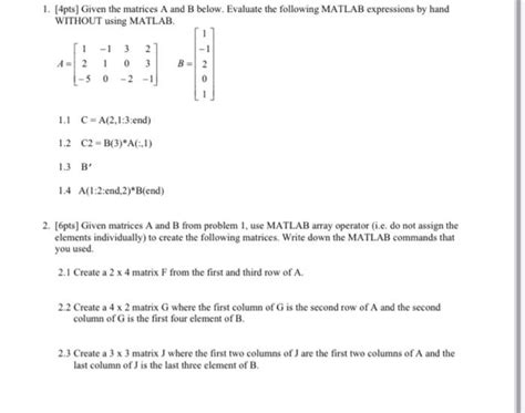 solved 1 [4pts] given the matrices a and b below evaluate