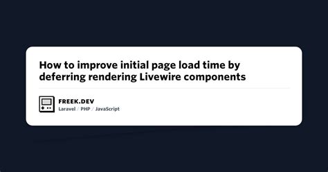 how to improve initial page load time by deferring rendering livewire