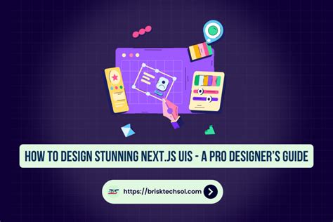 How To Design Stunning Next Js Uis A Pro Designers Guide