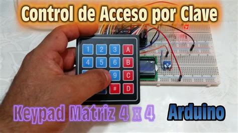 control de acceso por clave con keypad matriz 4 x 4 y arduino programacion paso a paso