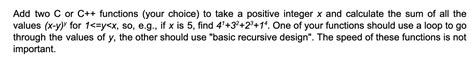 Solved Add Two C Or C Functions Your Choice To Take A Chegg Com
