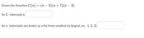 solved given the function c n n−5 n 7 n−3 its