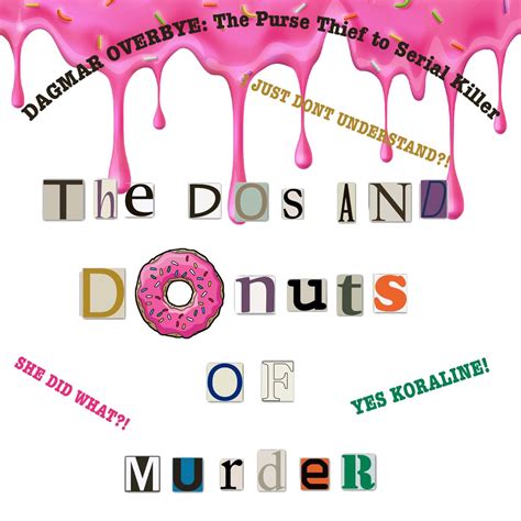 Dagmar Overbye The Purse Thief To Serial Killer The Dos And Donuts Of Murder Podcast
