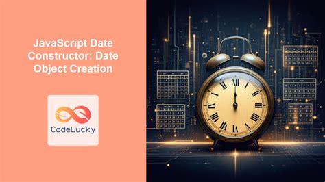 Javascript Date Object Working With Dates Codelucky