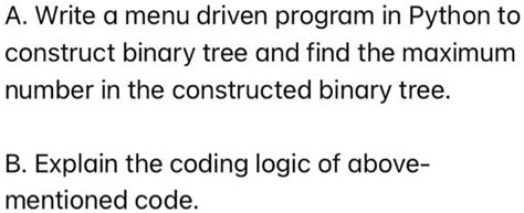 solved a write a menu driven program in python to construct binary