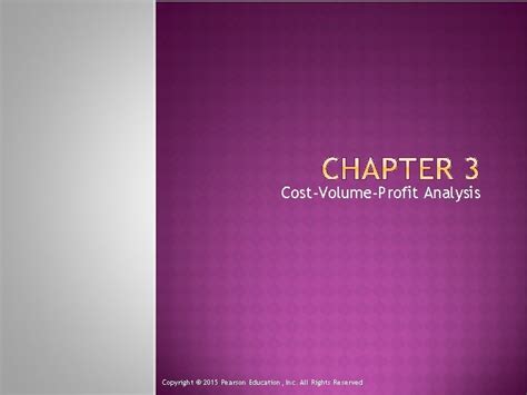 Costvolumeprofit Analysis Copyright 2015 Pearson Education Inc All
