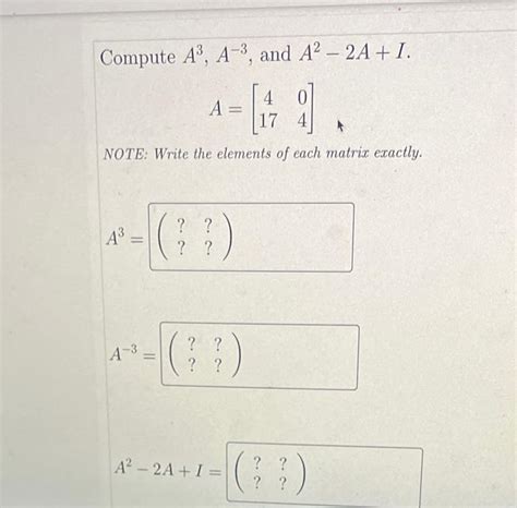 Solved Compute A3a−3 And A2−2ai A 41704 Note Write The