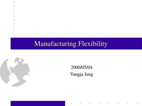PPT Manufacturing Flexibility PowerPoint Presentation Free Download ID 4035145