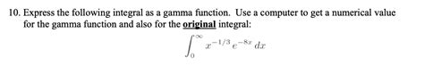Solved Express The Following Integral As A Gamma Chegg