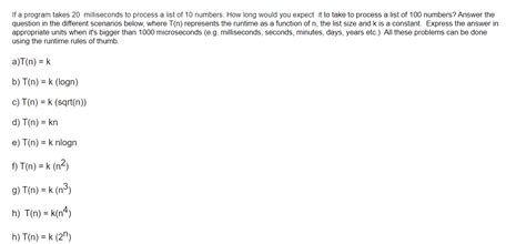 solved if a program takes 20 milliseconds to process a list