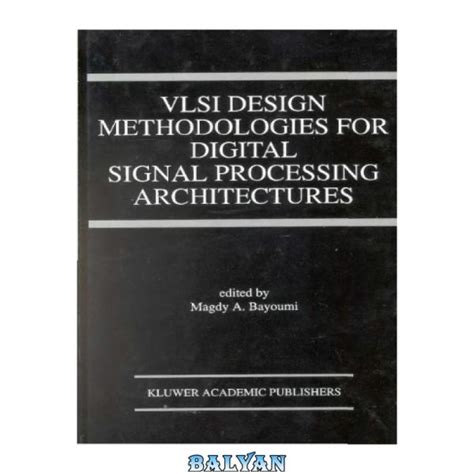 دانلود کتاب Vlsi Design Methodologies For Digital Signal Processing