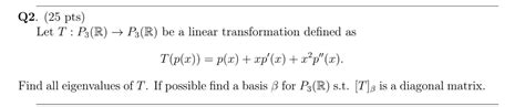 solved q2 25 pts let t p3 r p3 r be a linear