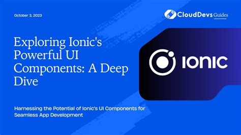Exploring Ionics Powerful Ui Components A Deep Dive