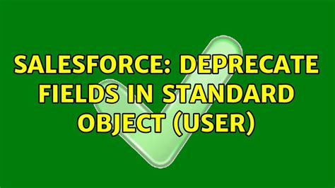 salesforce deprecate fields in standard object user 2 solutions