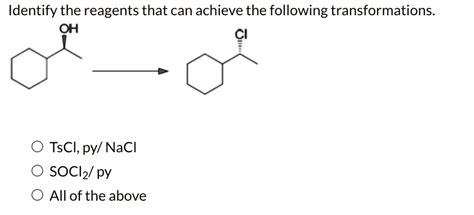 solved identify the reagents that can achieve the following