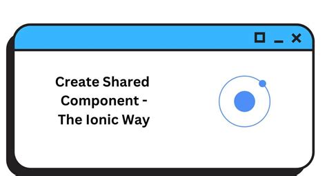 Suyash Patil On Linkedin How To Create Shared Component The Ionic Way
