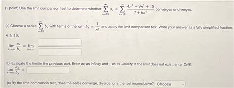solved 1 ﻿point ﻿use the limit comparison test to