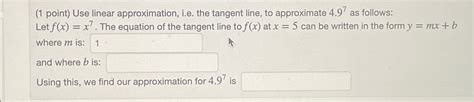solved 1 ﻿point ﻿use linear approximation i e ﻿the