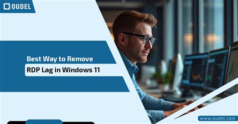 Best Way To Remove Rdp Lag In Windows 11 Step By Step Guide