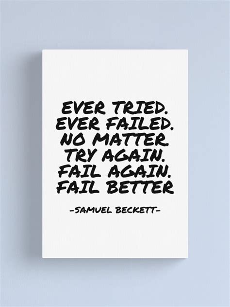 Aaroca Samuel Beckett Ever Tried Ever Failed No Matter Try Again Fail Again Fail Better