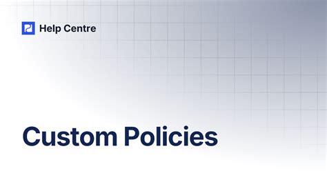 Custom Policies Help Centre