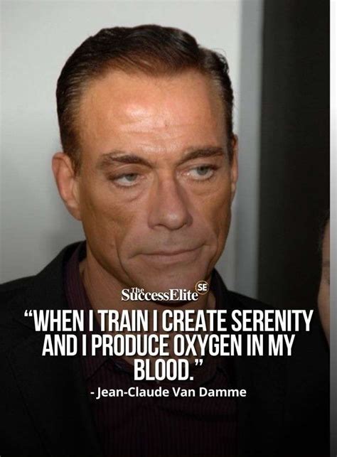 Top 45 Jean Claude Van Damme Quotes About Strength