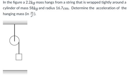 Solved In The Figure A Kg Mass Hangs From A String That Chegg