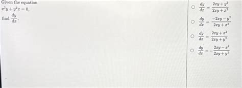 Solved Given The Equation X2y Y2x 0 Dxdy 2xy X22xy Y2 Find