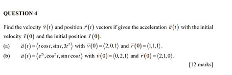 Solved Find The Velocity V T And Position R T Vectors If Chegg