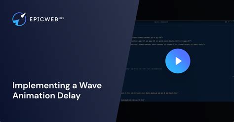 Implementing A Wave Animation Delay Epic Web Dev