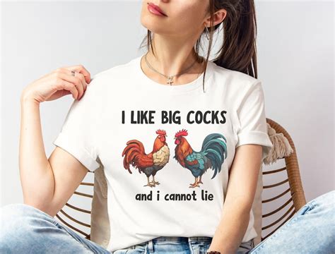 Funny Naughty T Shirt I Like Big Cocks And I Cannot Lie Sarcastic Sexy