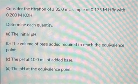 Solved Consider the titration of a 35.0 mL sample of 0.175 M | Chegg.com