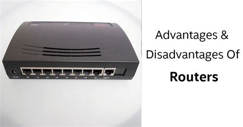 7 Advantages And Disadvantages Of Router Drawbacks And Benefits Of Router