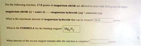 solved for the following reaction 17 0 grams of magnesium nitride are allowed t0 react with 14
