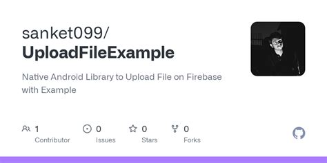 Github Sanket099uploadfileexample Native Android Library To Upload