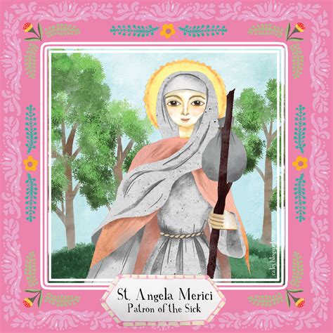 Saint Angela Merici Patron Saint Of The Sick Calej
