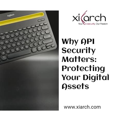 Xiarch Solutions Pvt Ltd On Linkedin 10 Reasons Why Api Security Matters Protecting Your