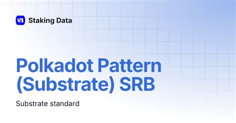 polkadot pattern substrate srb staking data
