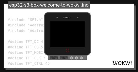 Esp32 S3 Box Ngu Wokwi Esp32 Stm32 Arduino Simulator
