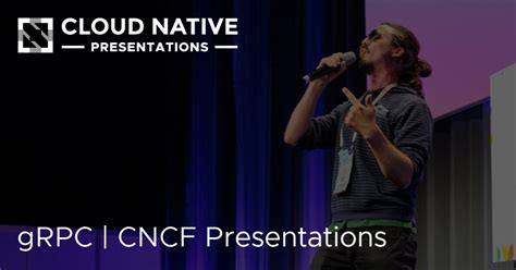 Grpc Cncf Presentations