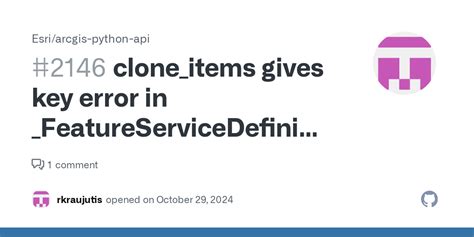 Cloneitems Gives Key Error In Featureservicedefinition Addfeatures Method When Featureserver