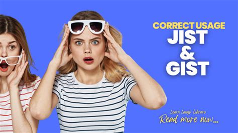 Do You Get The Jist Or Gist