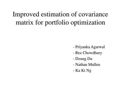 Ppt Improved Estimation Of Covariance Matrix For Portfolio Optimization Powerpoint
