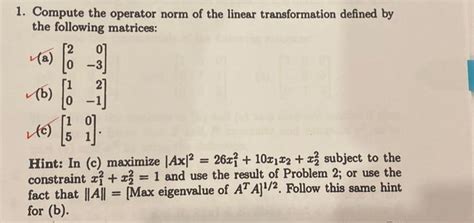 solved 1 compute the operator norm of the linear