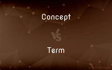 Concept Vs Term — Whats The Difference