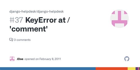 Keyerror At Comment · Issue 37 · Django Helpdeskdjango Helpdesk · Github