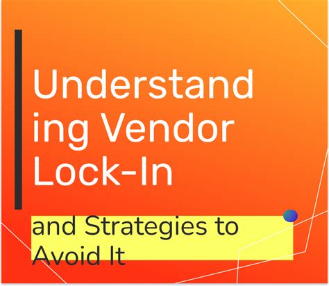 understanding vendor lock in and strategies to avoid it